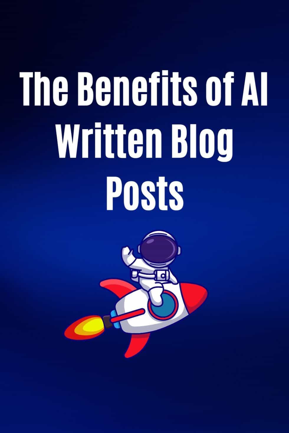 The Benefits of AI Written Blog Posts - Jim Lopez